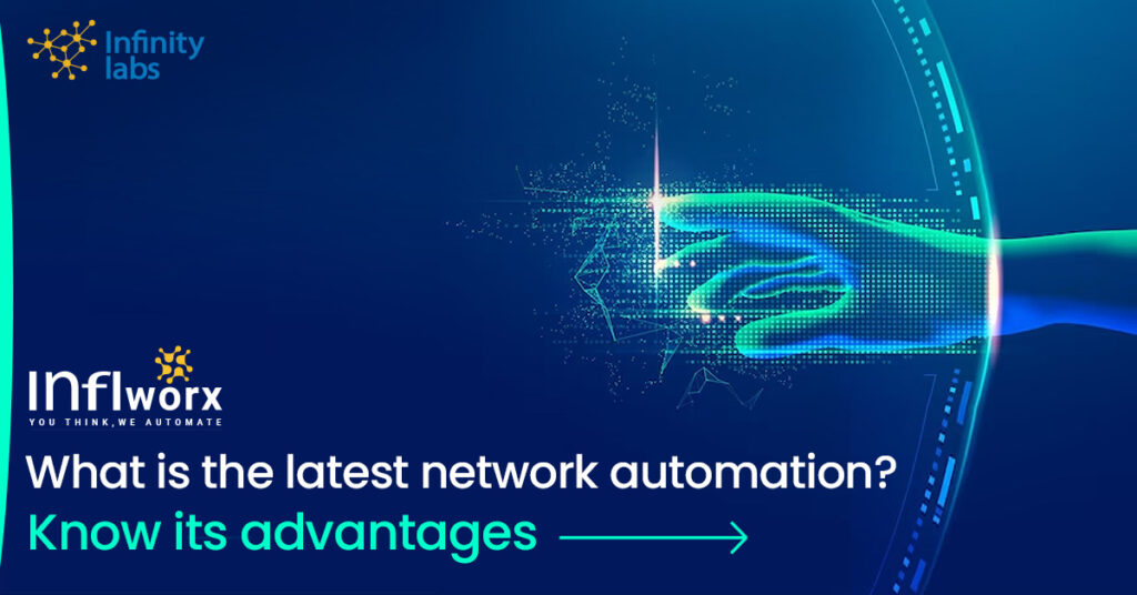What is the latest network automation? Know its advantages - Infinity Labs