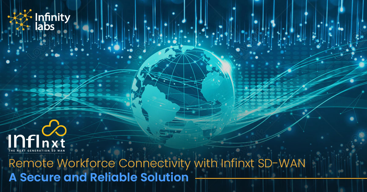 SDWAN Based Remote Workforce Connectivity: Safe & Reliable