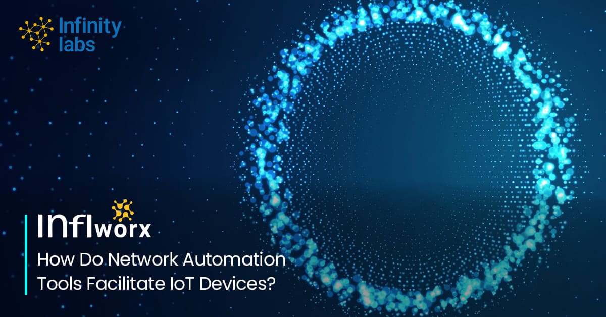 How Do Network Automation Tools Facilitate IoT Devices?